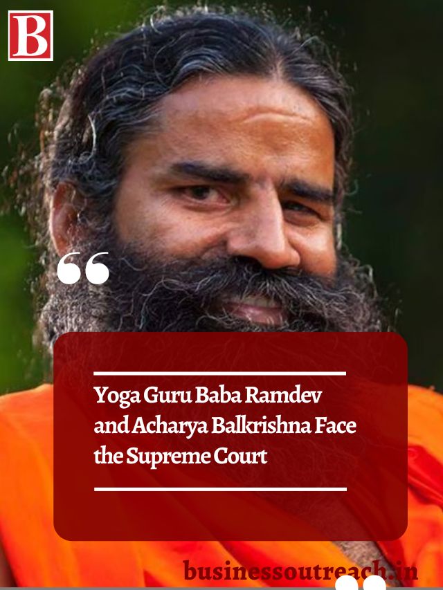 Yoga Guru Baba Ramdev and Acharya Balkrishna Face the Supreme Court ...