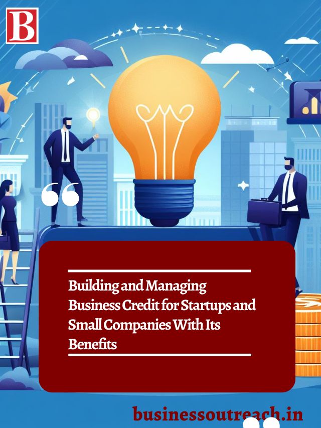 Building and Managing Business Credit for Startups and Small Companies ...