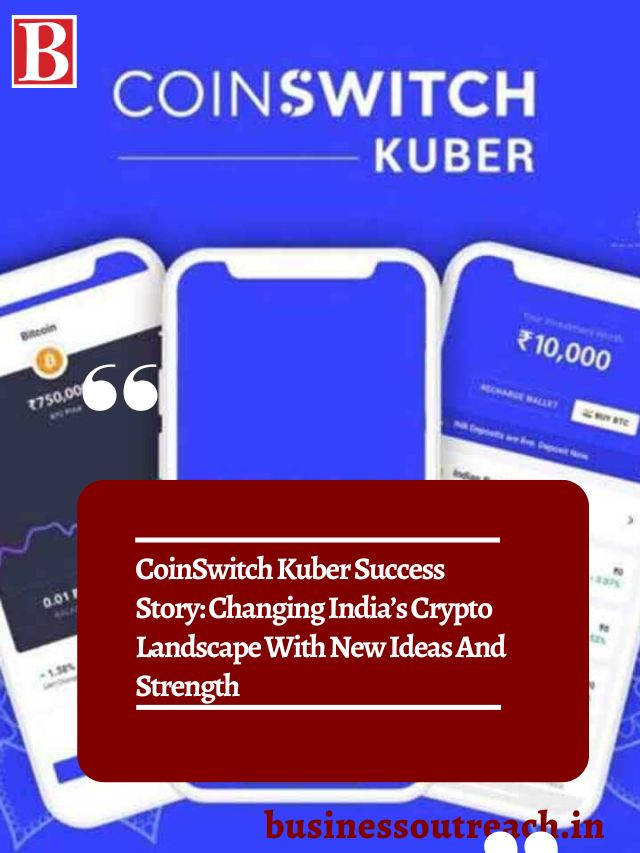 CoinSwitch Kuber Success Story: Changing India’s Crypto Landscape With ...