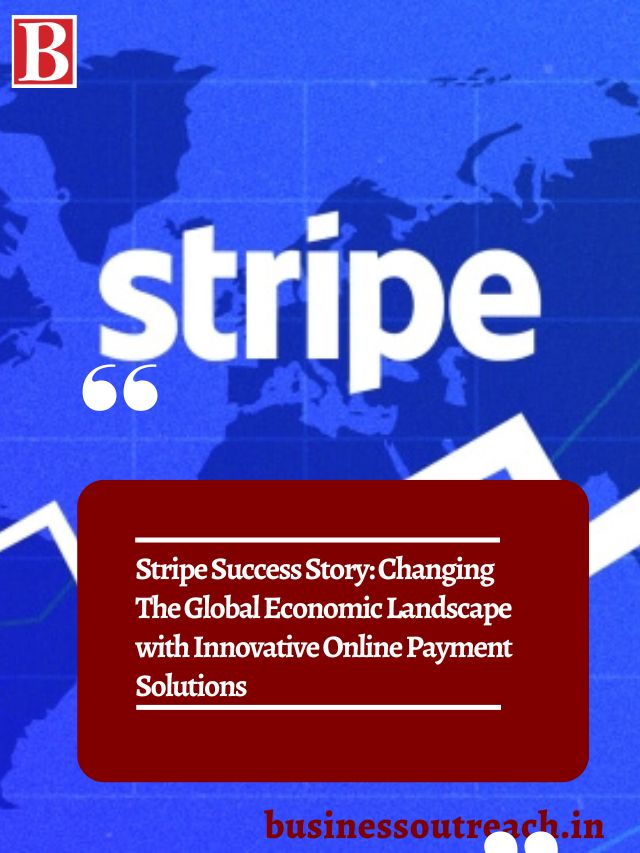 Stripe Success Story: Changing The Global Economic Landscape with ...