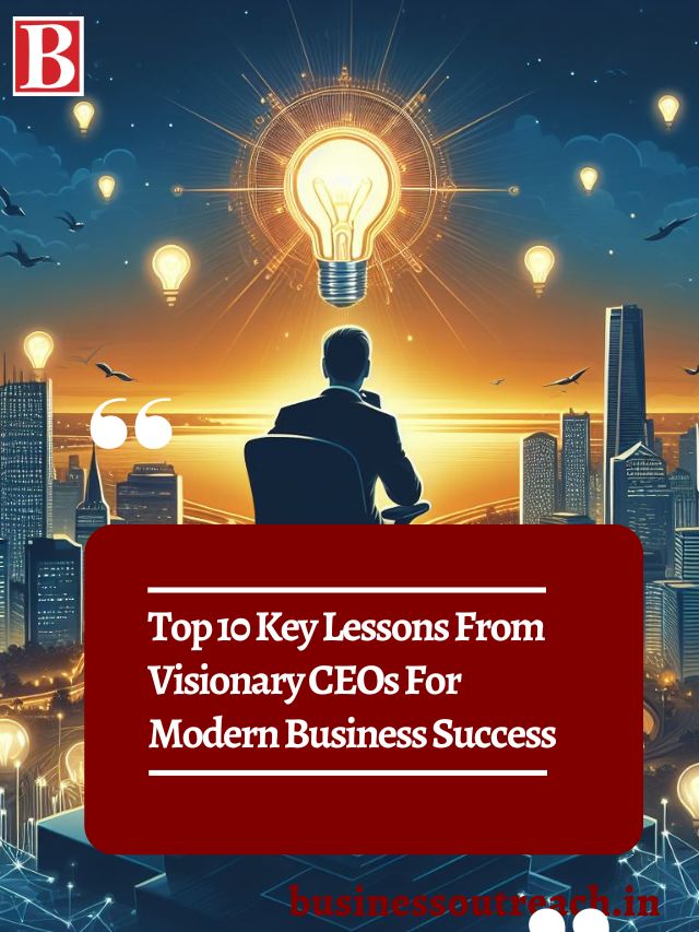 Top 10 Key Lessons From Visionary CEOs For Modern Business Success ...