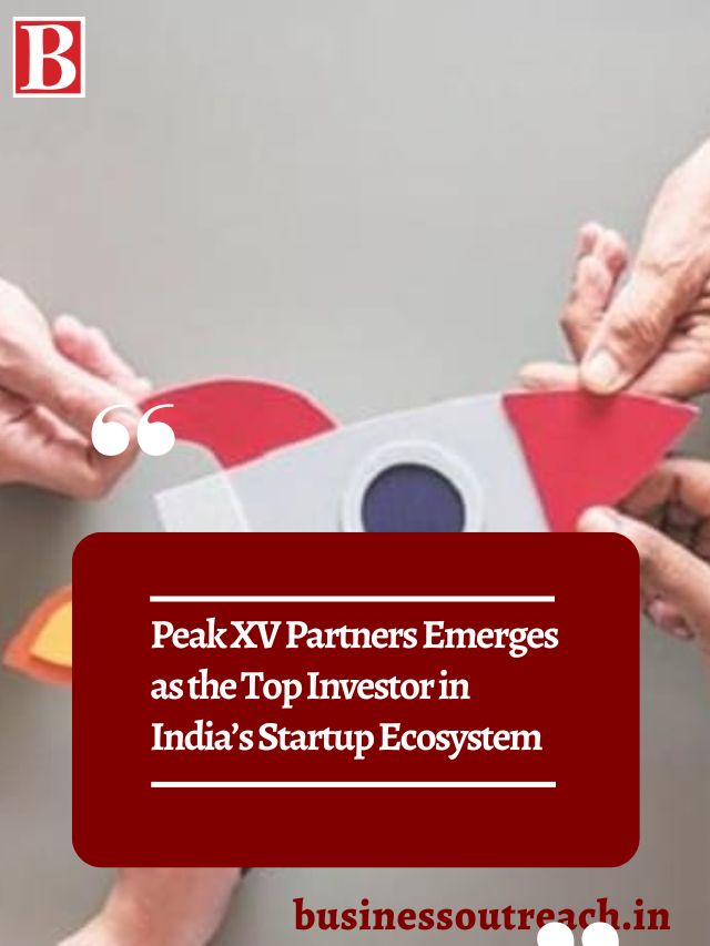 Peak XV Partners Emerges as the Top Investor in India’s Startup ...