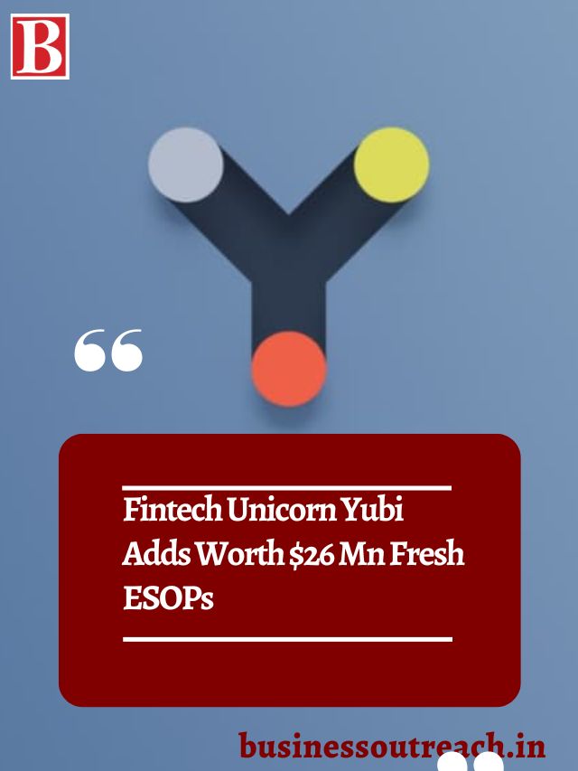 Fintech Unicorn Yubi Adds Worth $26 Mn Fresh ESOPs | Business Outreach