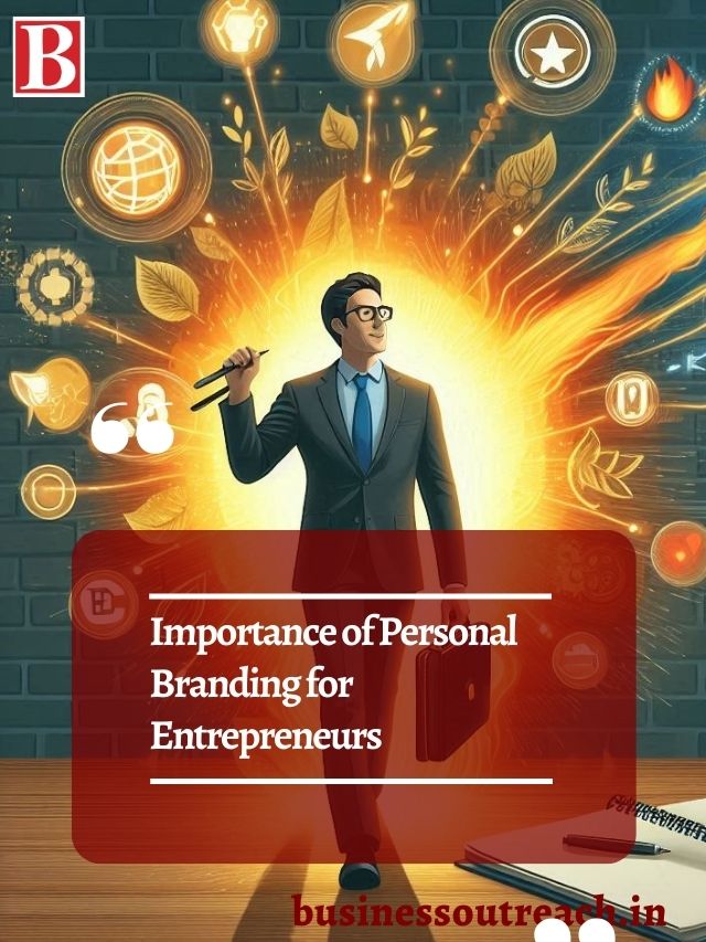 Importance of Personal Branding for Entrepreneurs | Business Outreach