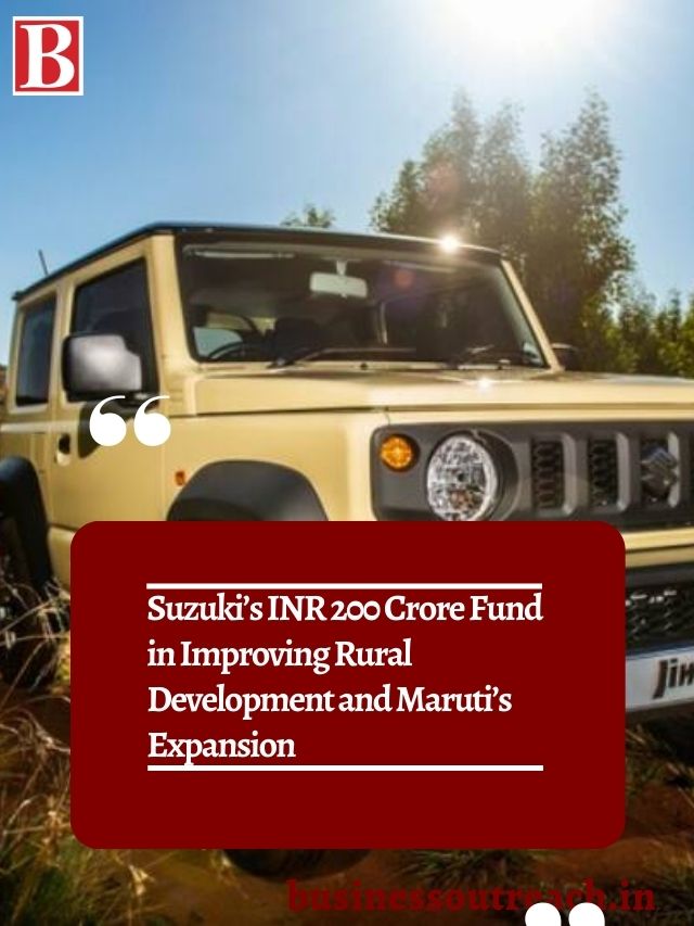 Suzuki’s INR 200 Crore Fund in Improving Rural Development and Maruti’s ...