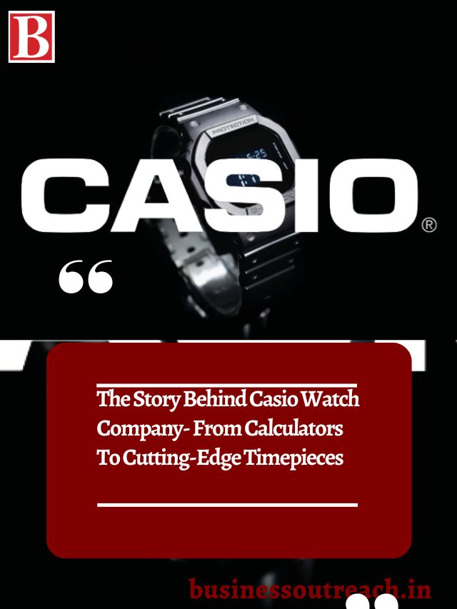The Story Behind Casio Watch Company- From Calculators To Cutting-Edge ...