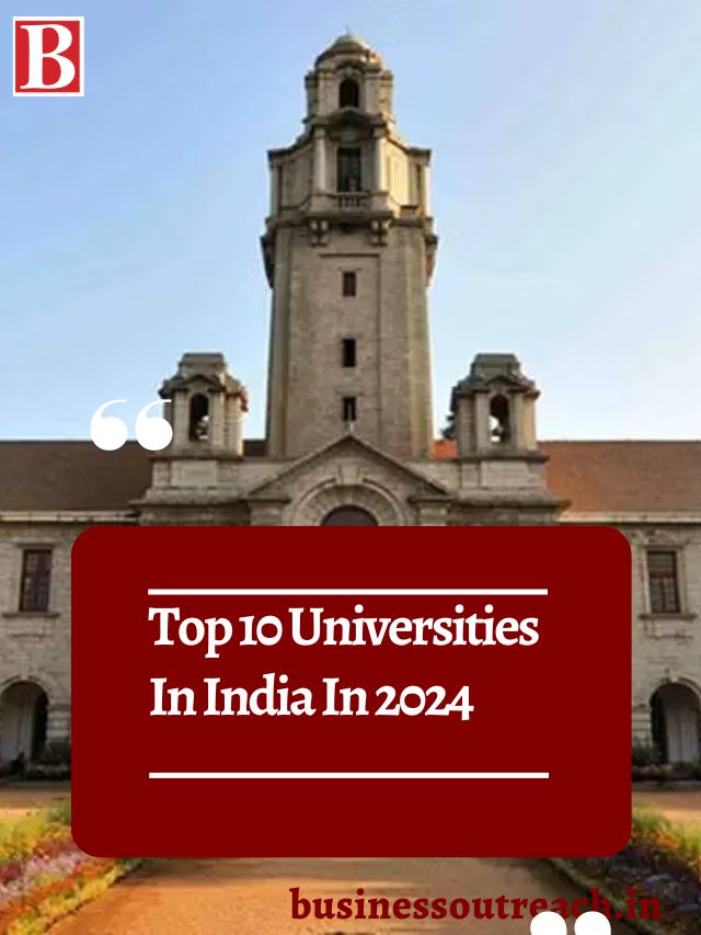 Top 10 Universities In India In 2024 | Business Outreach