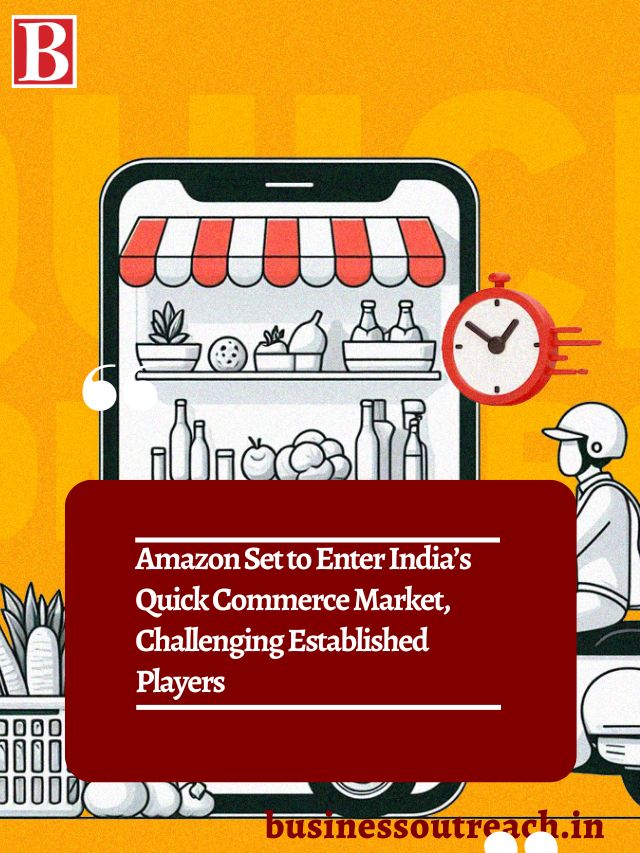 Amazon Set to Enter India’s Quick Commerce Market, Challenging ...