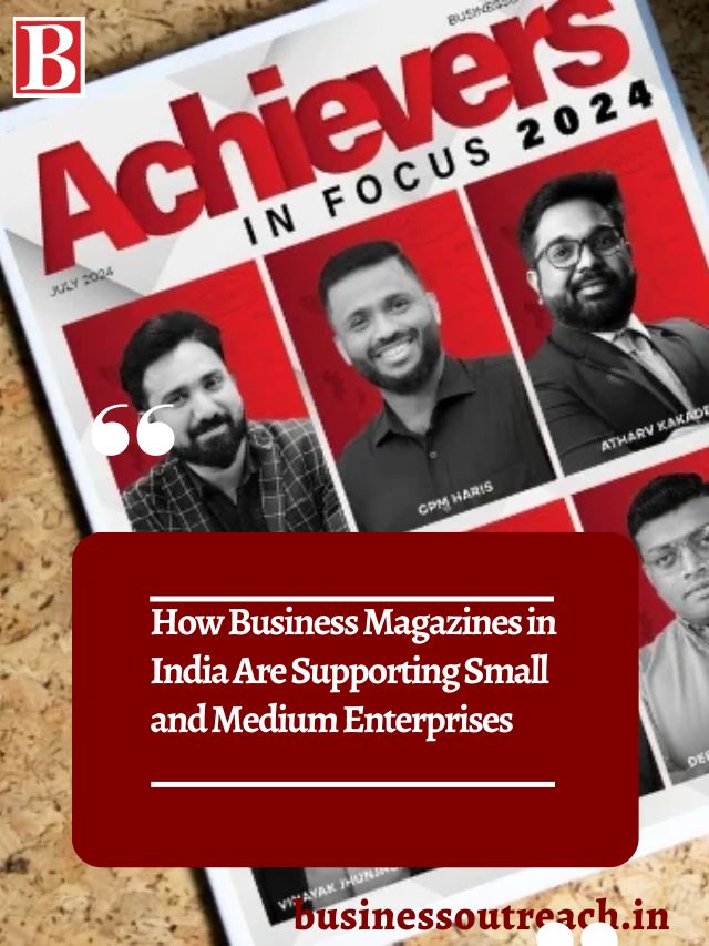 How Business Magazines in India Are Supporting Small and Medium ...