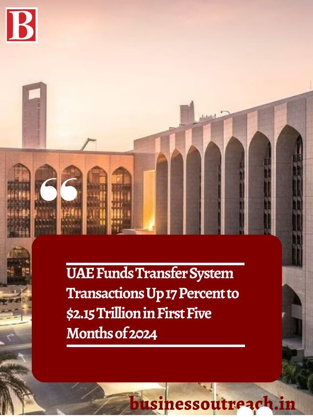 UAE Funds Transfer System Transactions Up 17 Percent to $2.15 Trillion ...